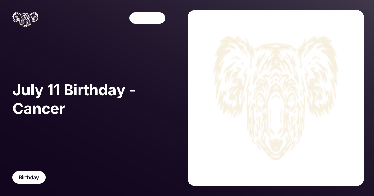 July 11 Birthday - Cancer
